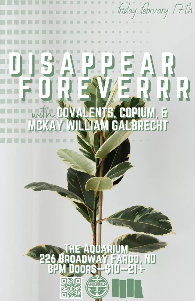 Disappear Forever & Covalents - Fargo Underground