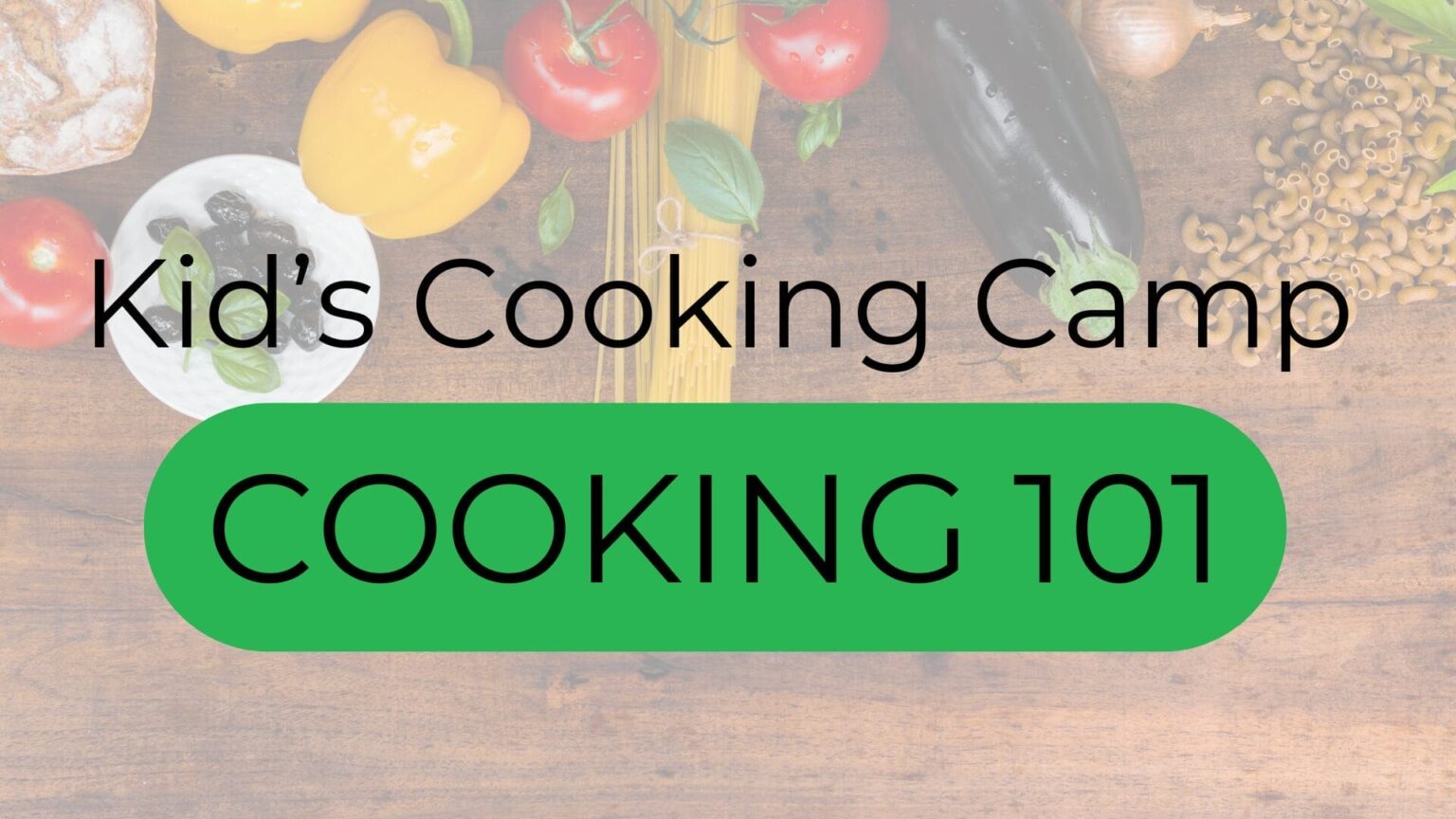 Kid’s Cooking Camp | Cooking 101 - Fargo Underground