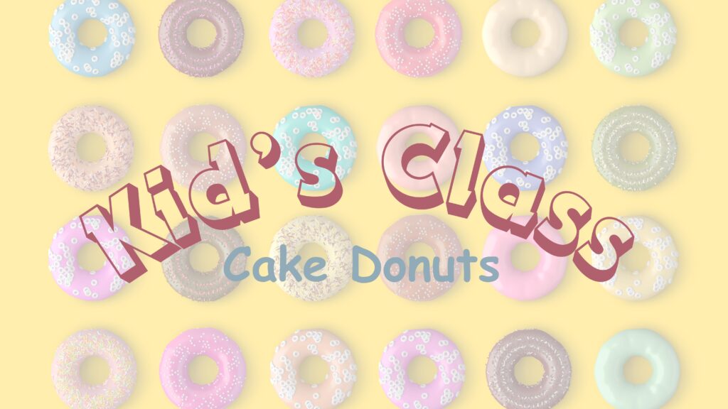 Kid’s Baking Class | Cake Donuts - Fargo Underground